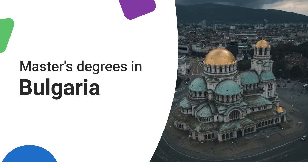 Master's in Bulgaria - Degrees, Requirements, Universities